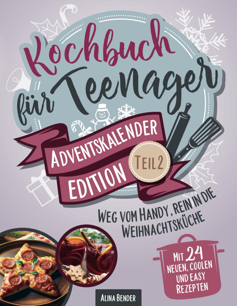 Kochbuch für Teenager Adventskalender-Edition Teil 2: Weg vom Handy ...