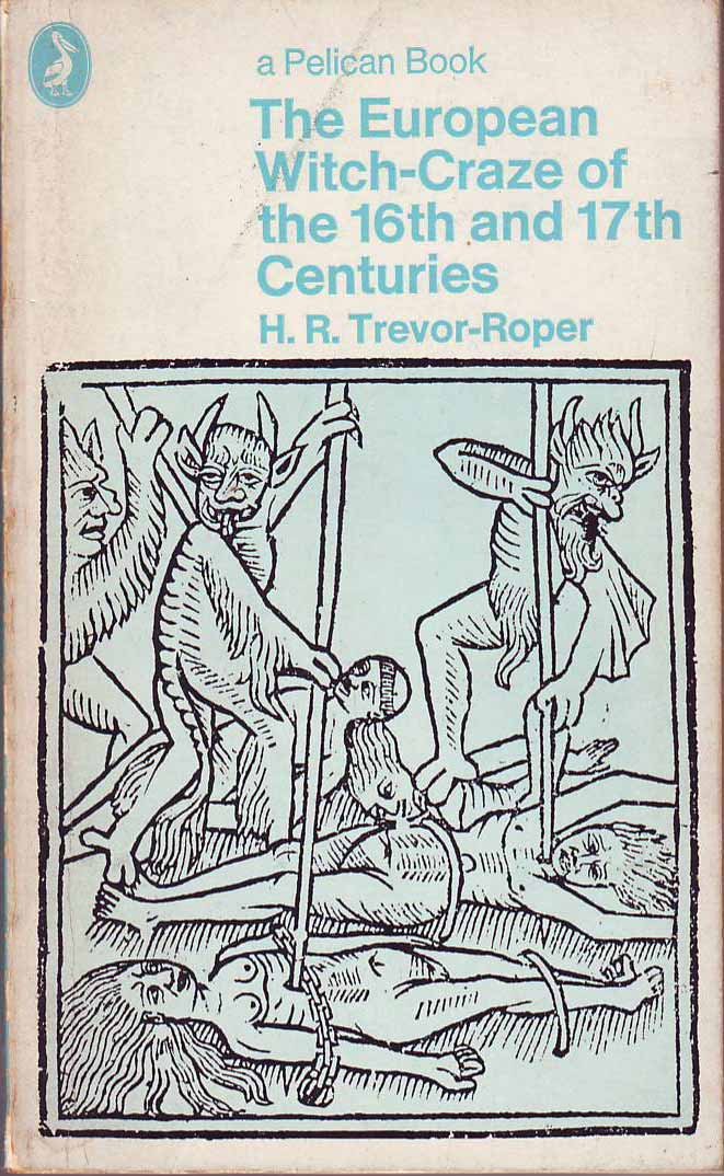 The European witch-craze of the 16th and 17th centuries (Pelican books ...