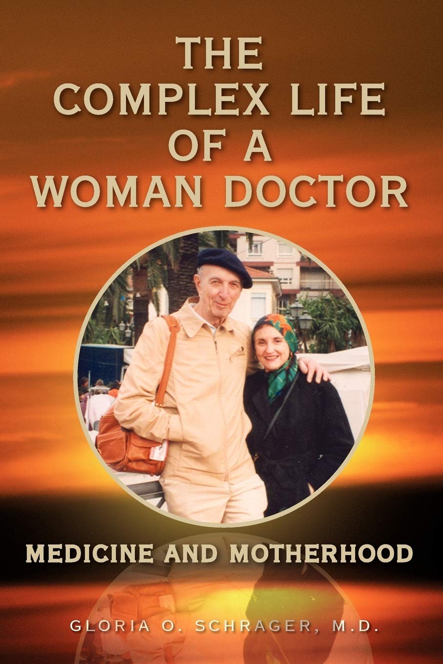 THE COMPLEX LIFE OF A WOMAN DOCTOR: Medicine and Motherhood: Schrager ...