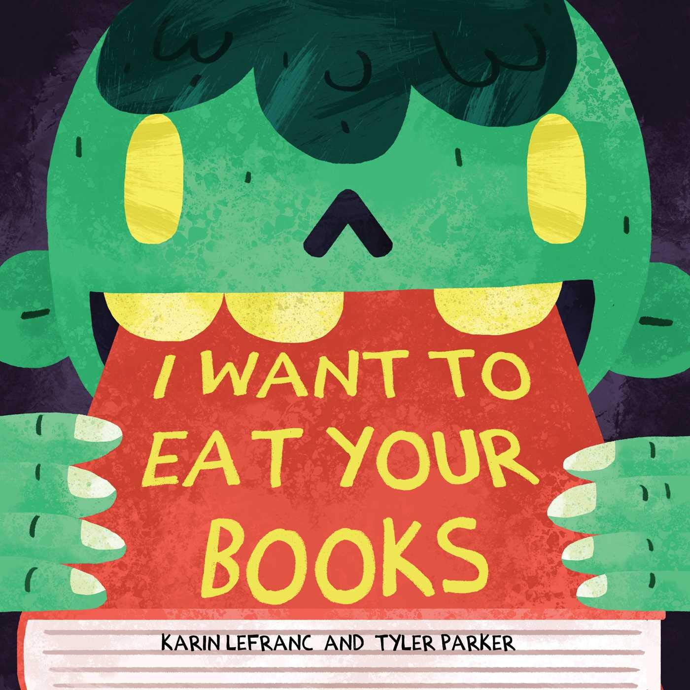 I Want To Eat Your Books Lefranc Karin Parker Tyler 9781634501729
