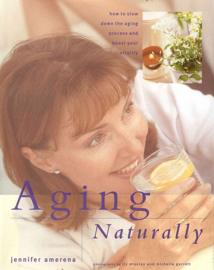 Aging Naturally: How to Slow down the Aging Process and Boost Your ...