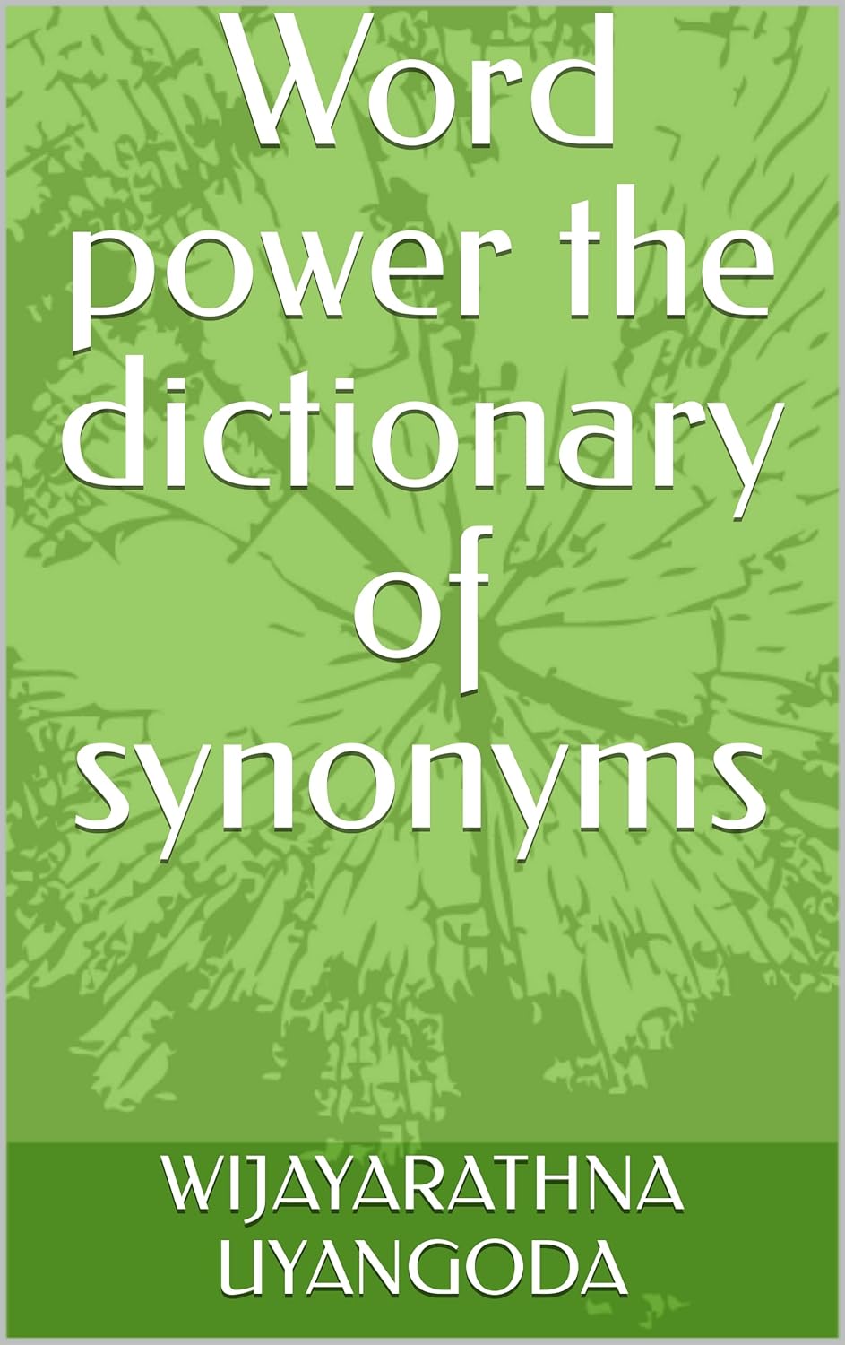 Amazon.com: Word power the dictionary of synonyms eBook : UYANGODA ...