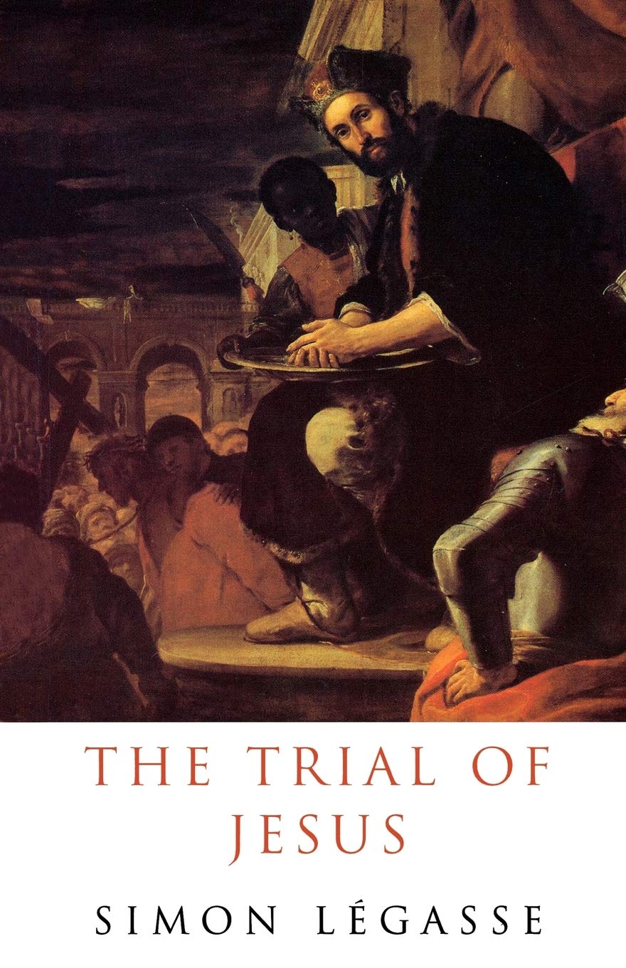 The Trial of Jesus: Legasse, Simon: 9780334026792: Amazon.com: Books