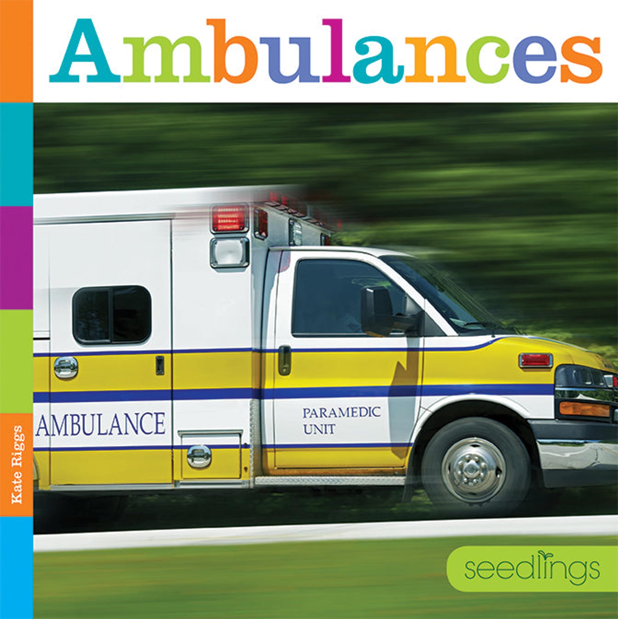 Ambulances (Seedlings): Riggs, Kate: 9781628321838: Amazon.com: Books