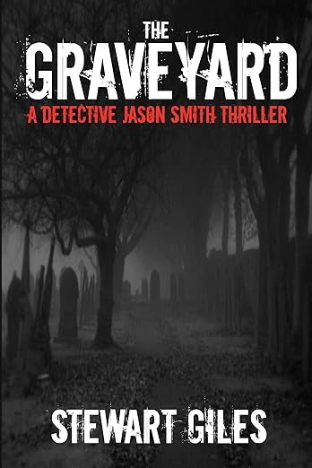 The Graveyard (A DS Jason Smith Thriller Book 34) eBook : Giles ...