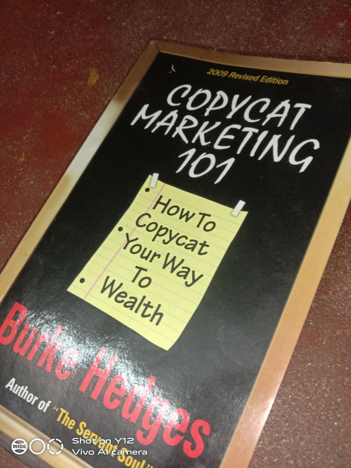 Copycat Marketing 101: How to Copycat Your Way to Wealth : Burke Hedges ...