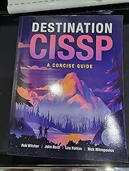 Destination CISSP: A Concise Guide 2, Witcher, Rob, Berti, John, Hablas, Lou, Mitropoulos, Nick ...