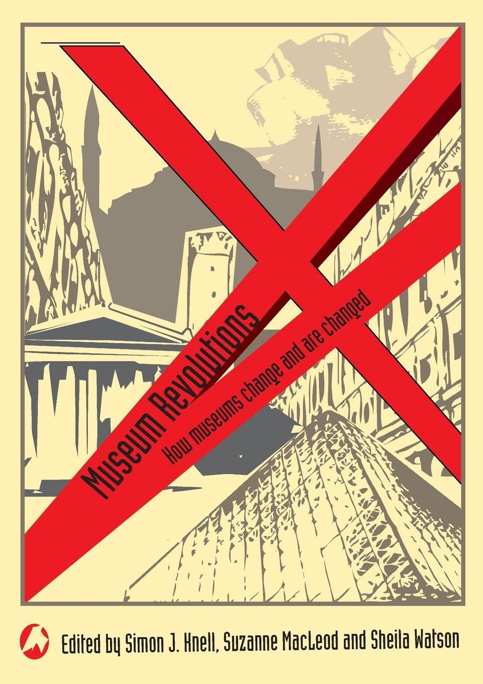 Museum Revolutions: Knell, Simon, Watson, Sheila, MacLeod, Suzanne ...