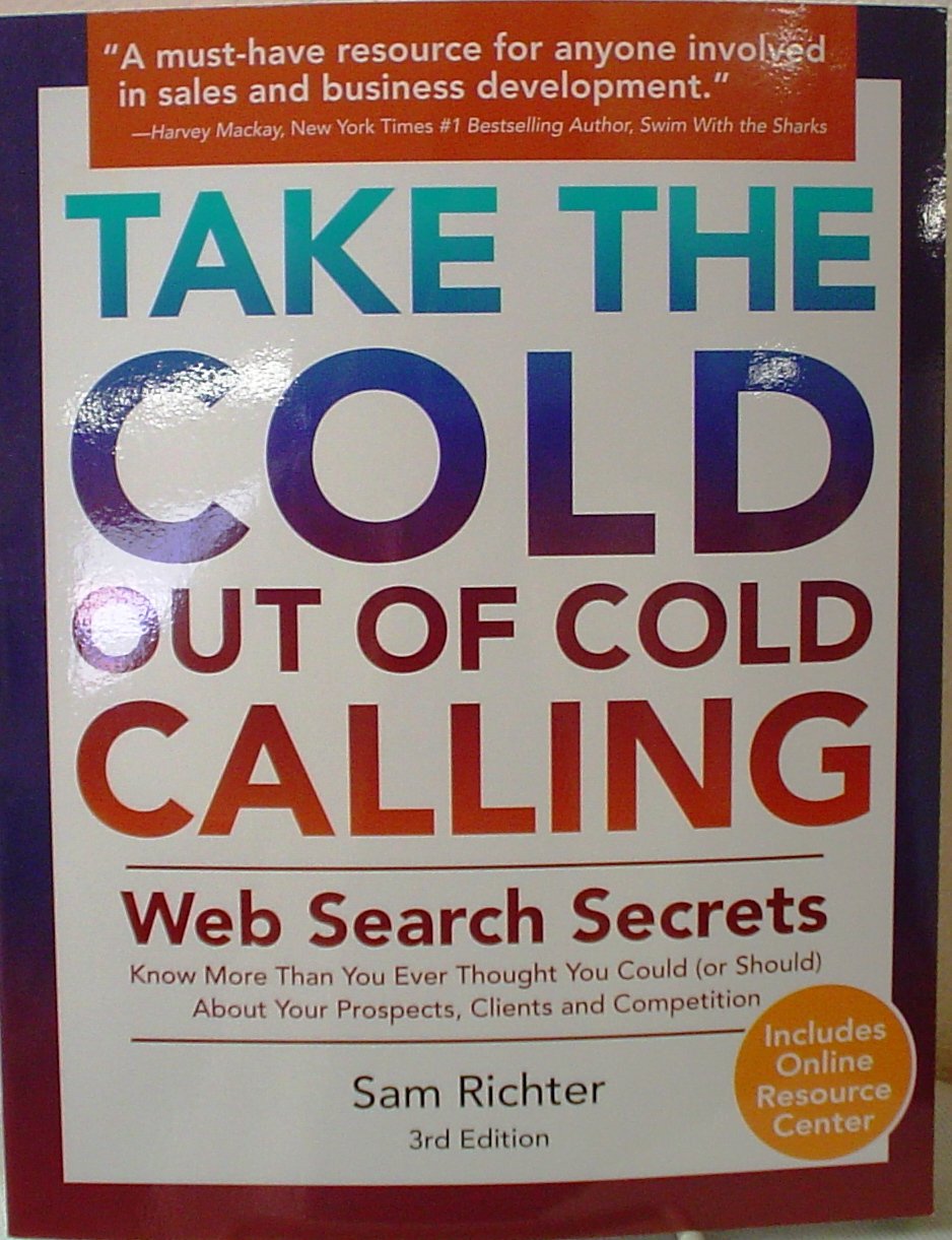 Take the Cold Out of Cold Calling: Web Search Secrets for the Inside ...