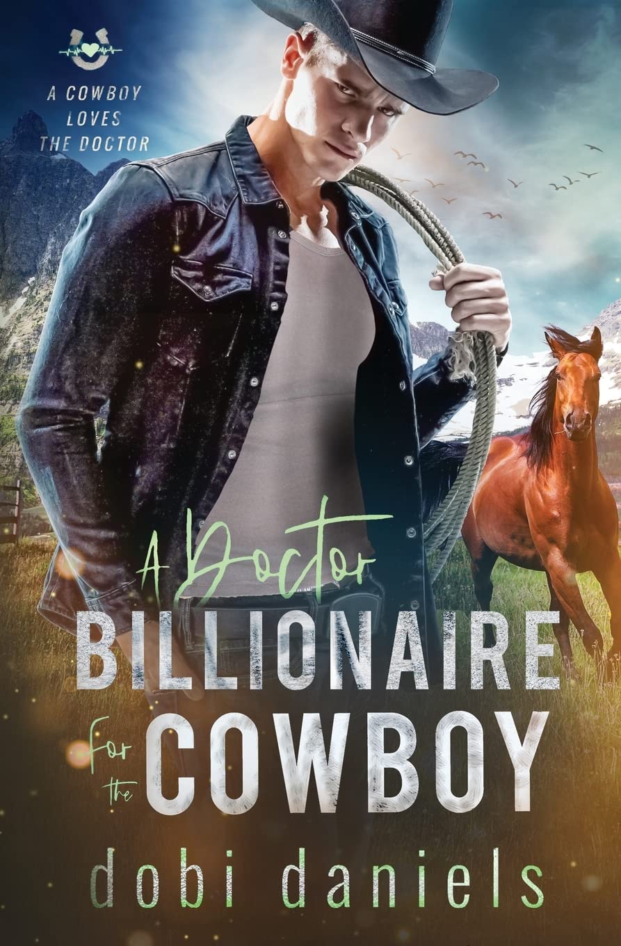 A Doctor Billionaire for the Cowboy: A sweet medical western romance (A ...