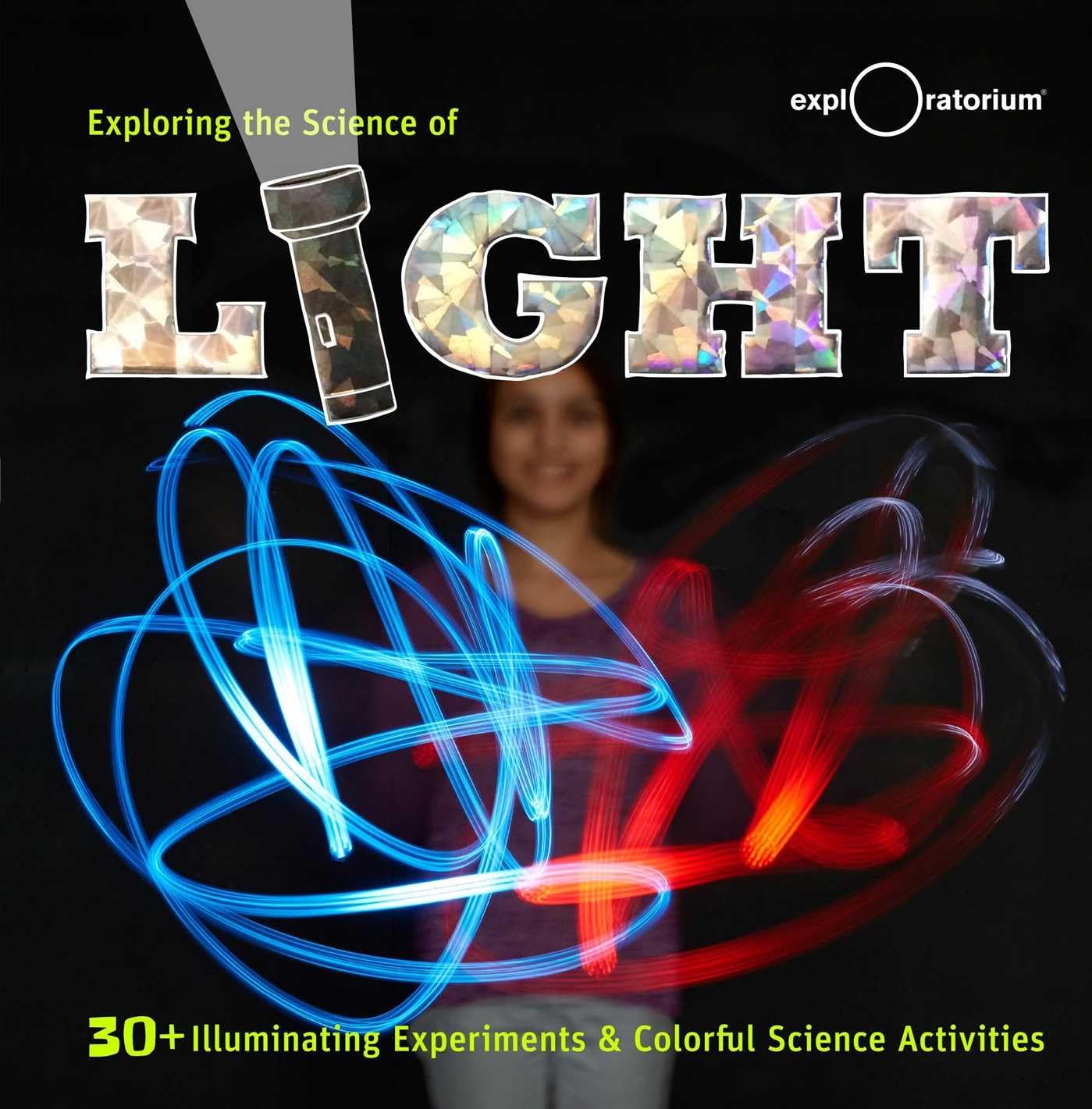 Exploring the Science of Light: 30+ Illuminating Experiments and ...