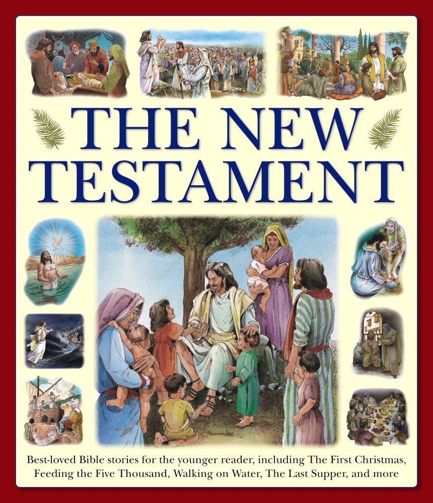 The New Testament: Best-Loved Bible Stories For The Younger Reader ...