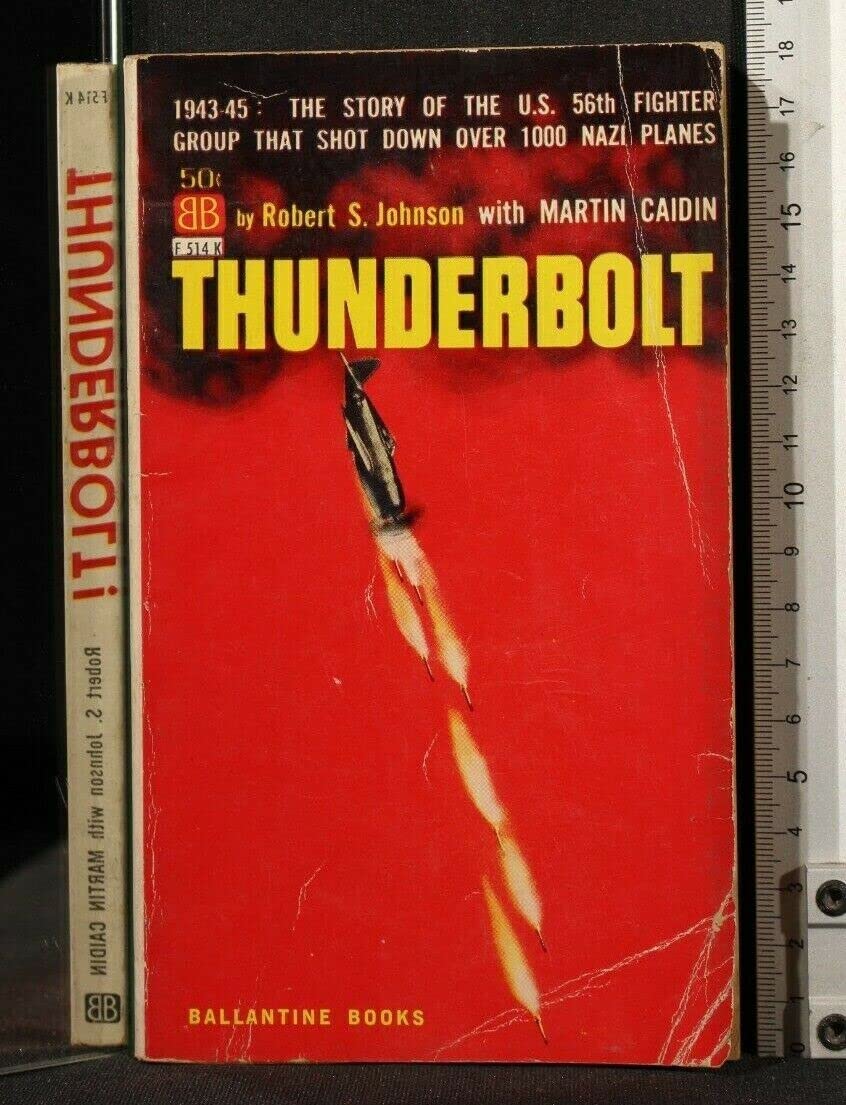 Thunderbolt!: ROBERT S. JOHNSON WITH MARTIN CAIDIN: Amazon.com: Books