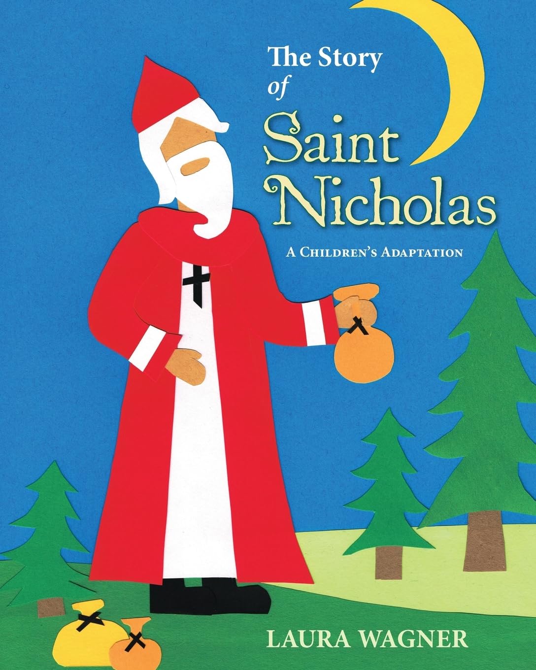 The Story of Saint Nicholas: A Children's Adaptation : Wagner, Laura ...