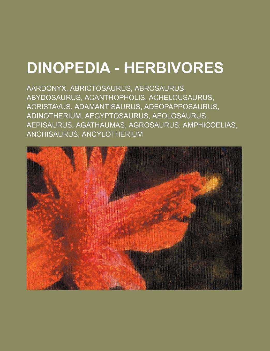Amazon.co.jp: Dinopedia - Herbivores: Aardonyx, Abrictosaurus ...