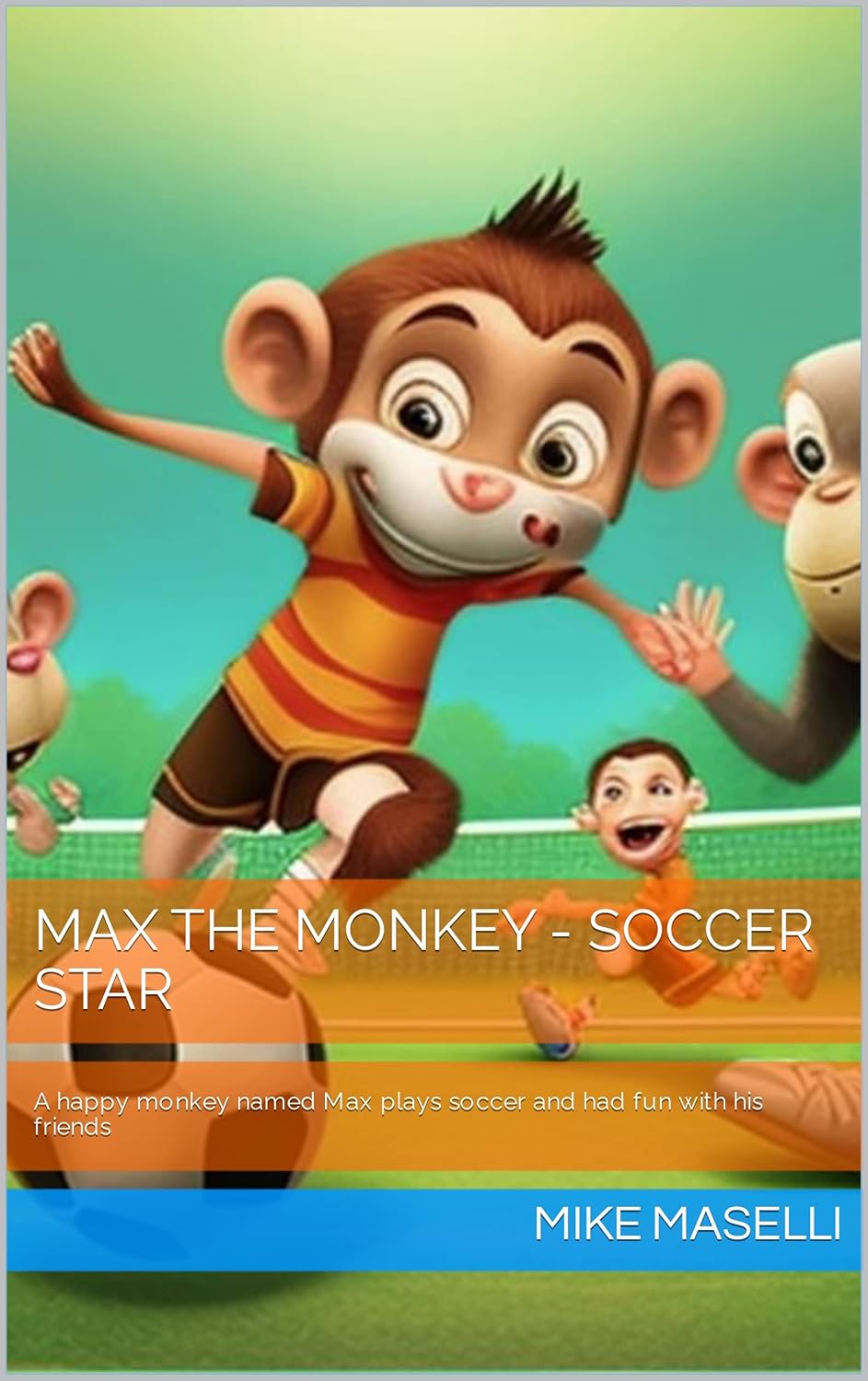 Max the Monkey - Soccer Star: A happy monkey named Max plays soccer and ...