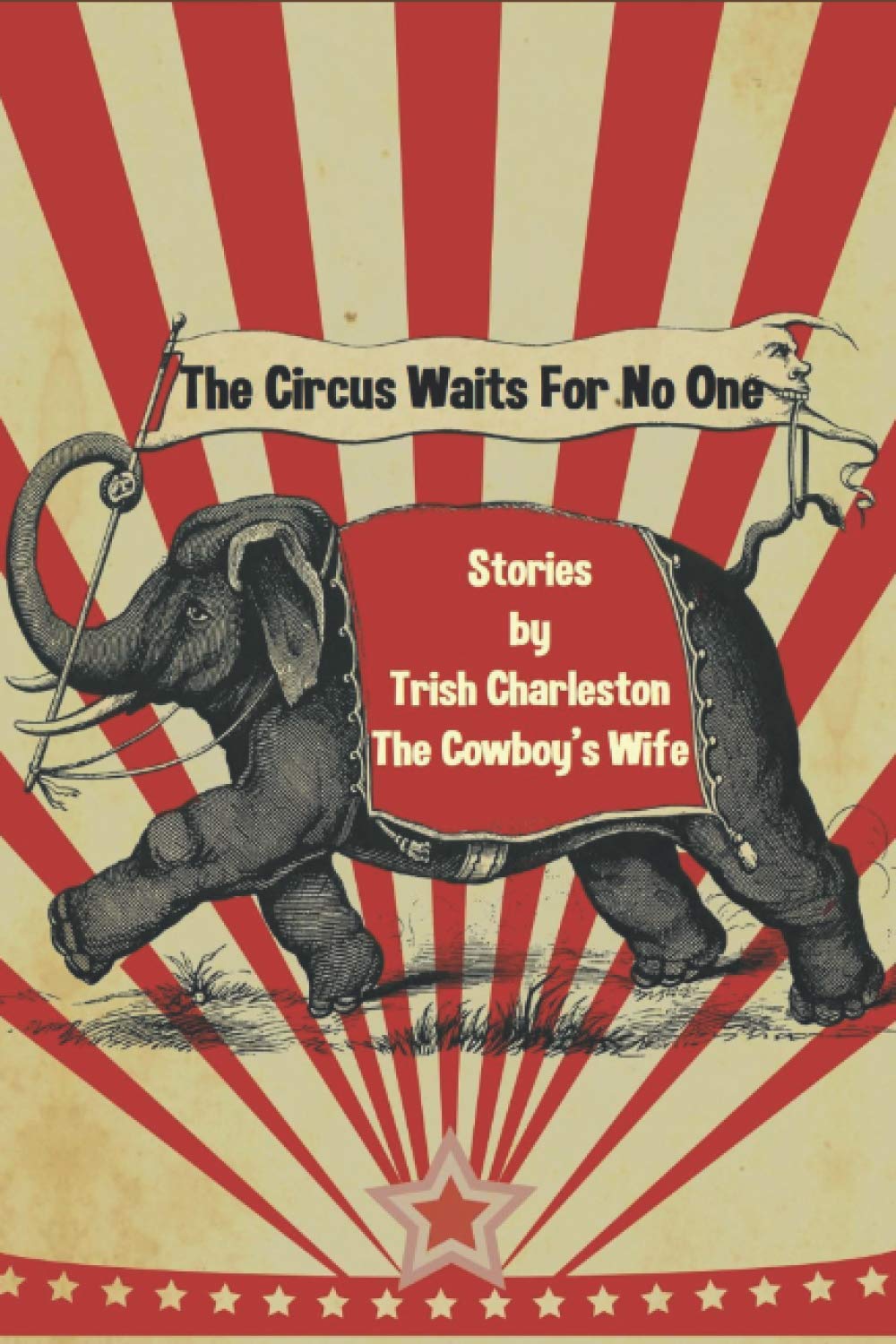 The Circus Waits For No One: Stories by Trish Charleston The Cowboy's ...