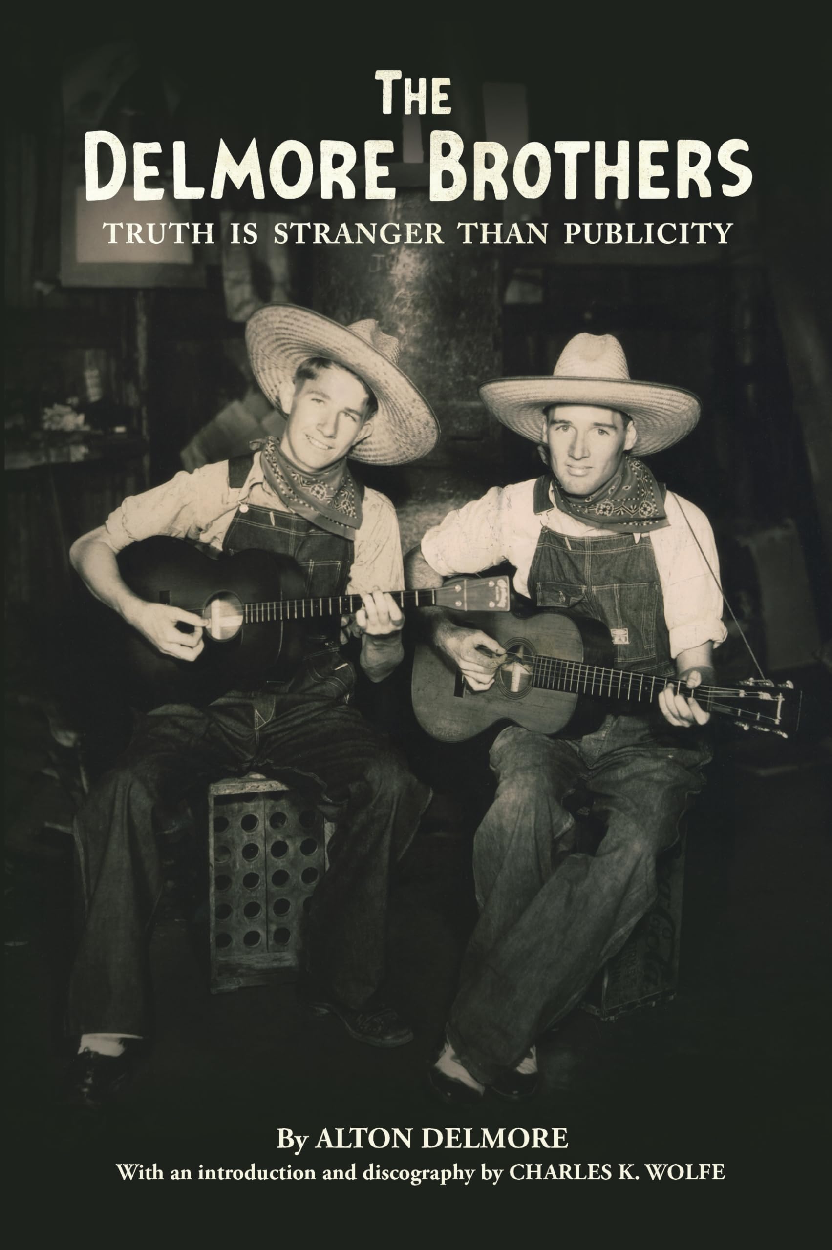 The Delmore Brothers: Truth Is Stranger Than Publicity (Distributed for ...