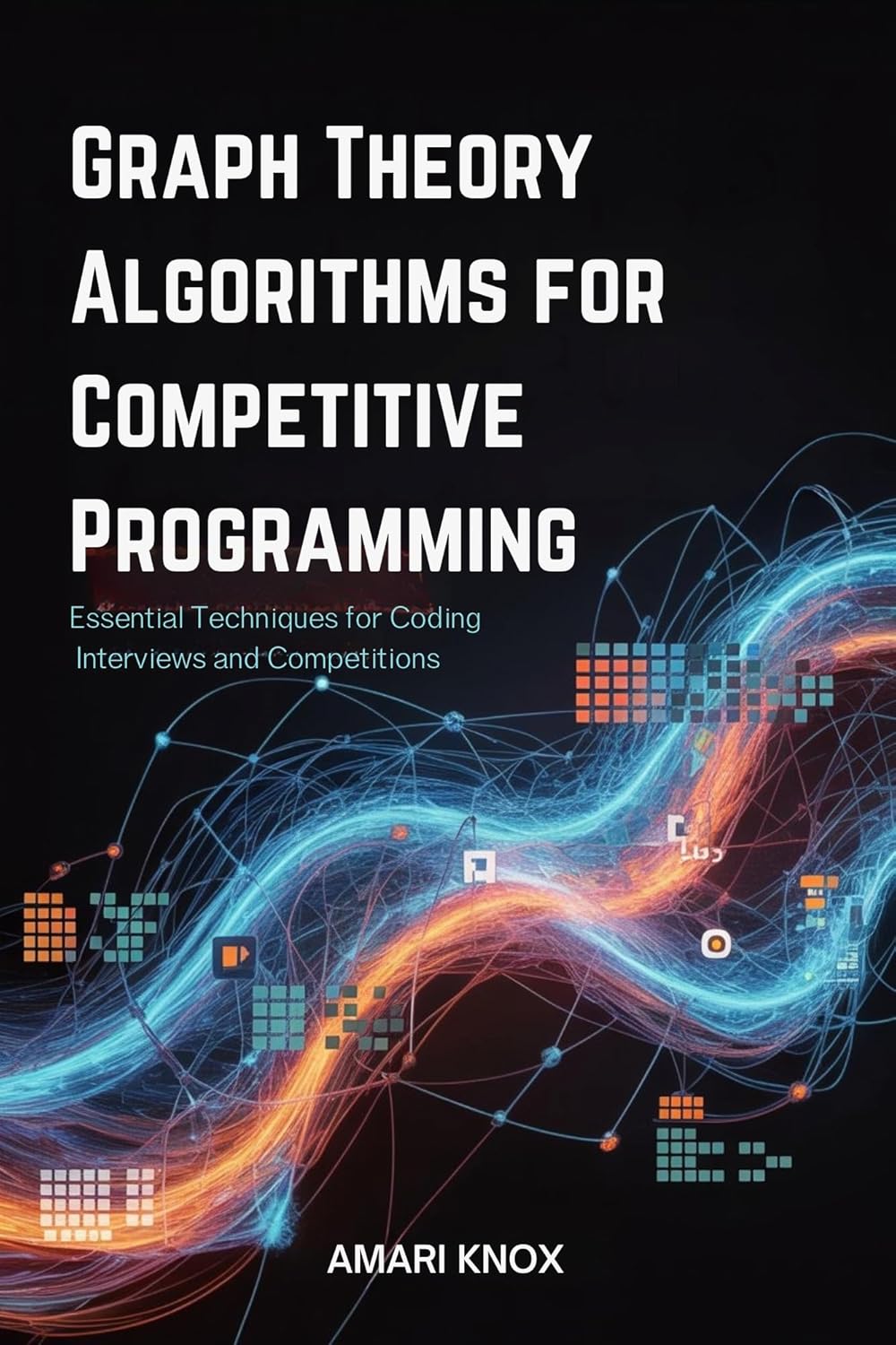 Graph Theory Algorithms for Competitive Programming : Essential ...