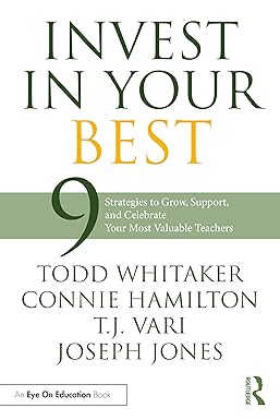 Invest in Your Best: Whitaker, Todd, Hamilton, Connie, Jones, Joseph ...