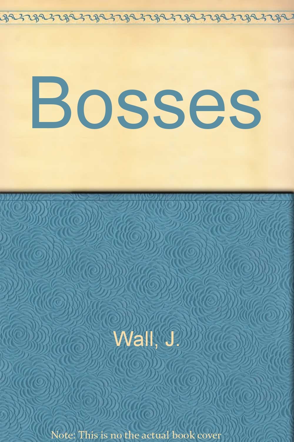 Bosses: Jim Wall: 9780669181388: Amazon.com: Books