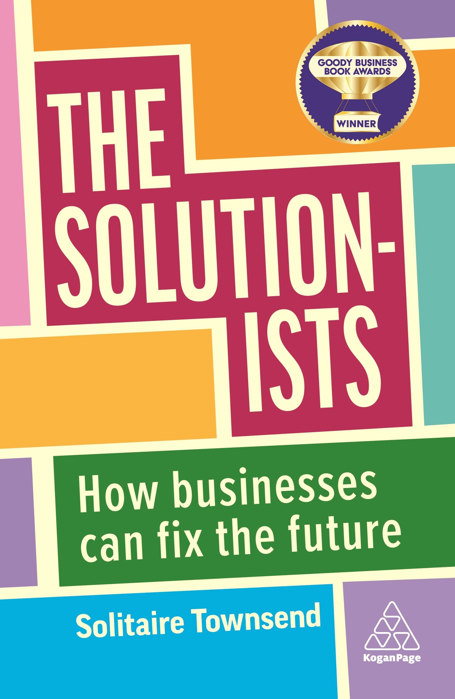 The Solutionists: How Businesses Can Fix the Future: Townsend ...