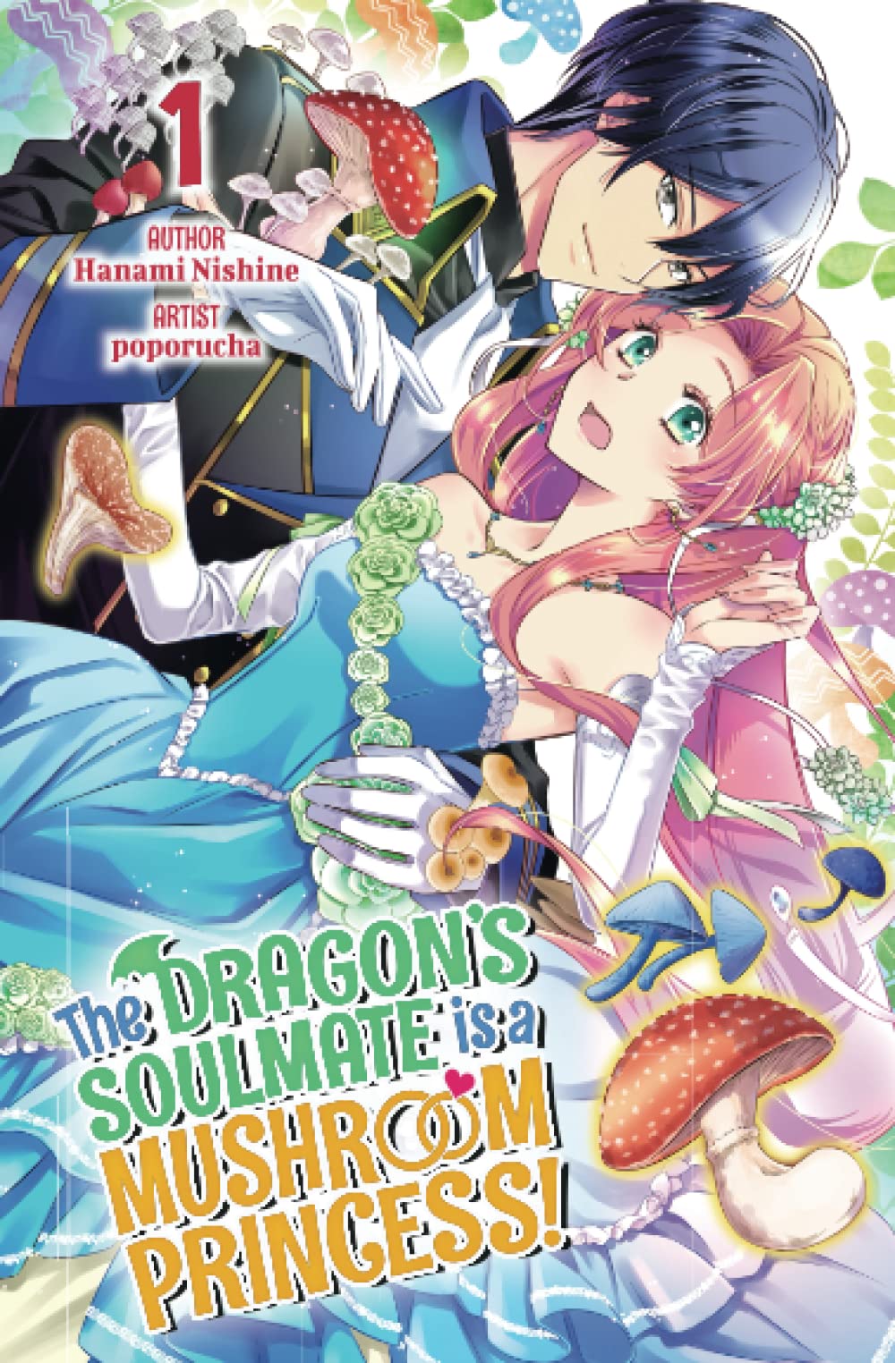 The Dragon’s Soulmate is a Mushroom Princess! Vol.1: Nishine, Hanami ...