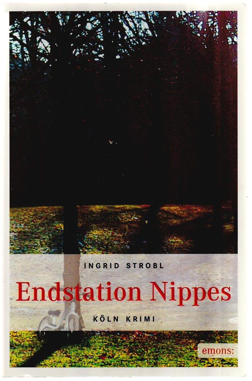 Endstation Nippes (Köln-Krimi) : Strobl, Ingrid: Amazon.de: Bücher