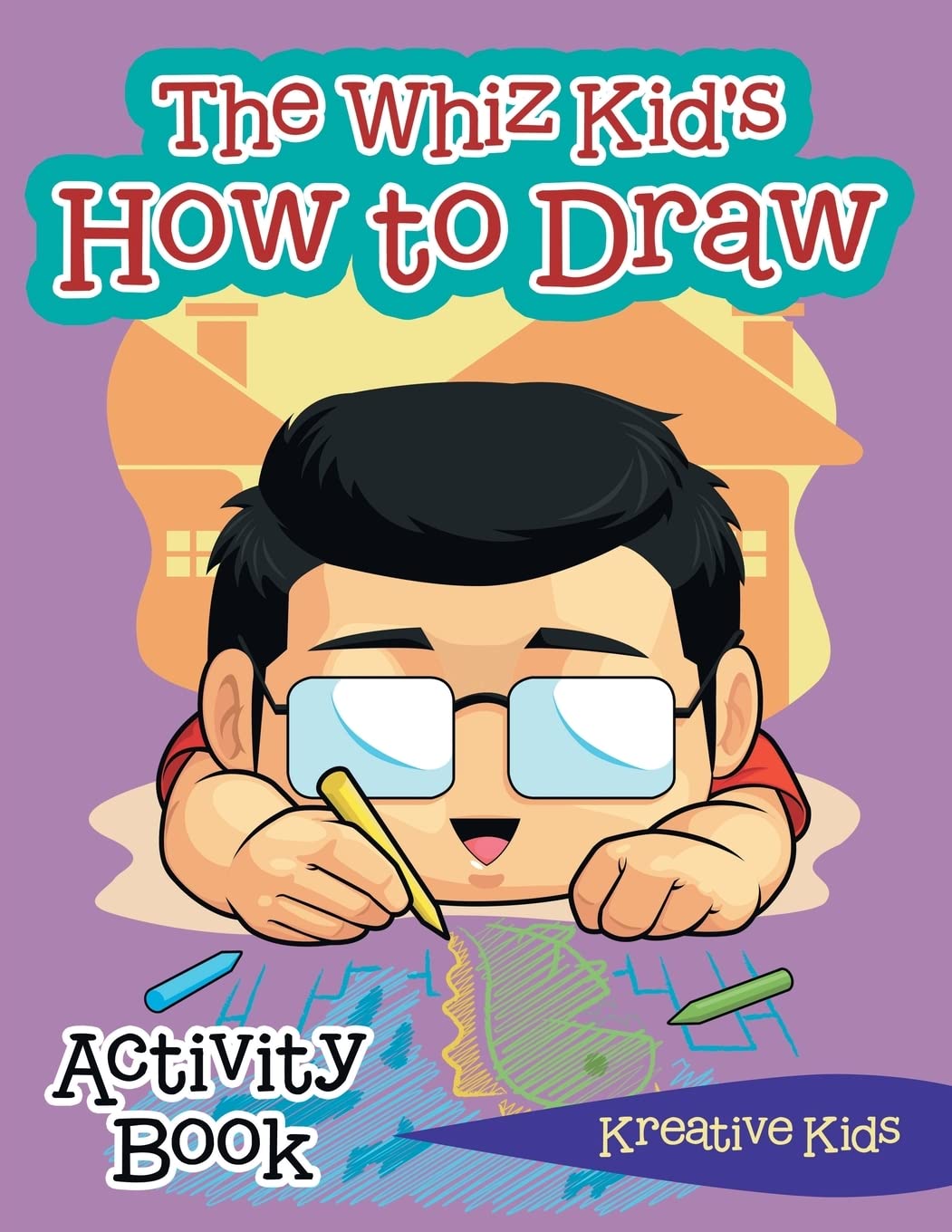 The Whiz Kid's How to Draw Activity Book: Kids, Kreative: 9781683772057 ...