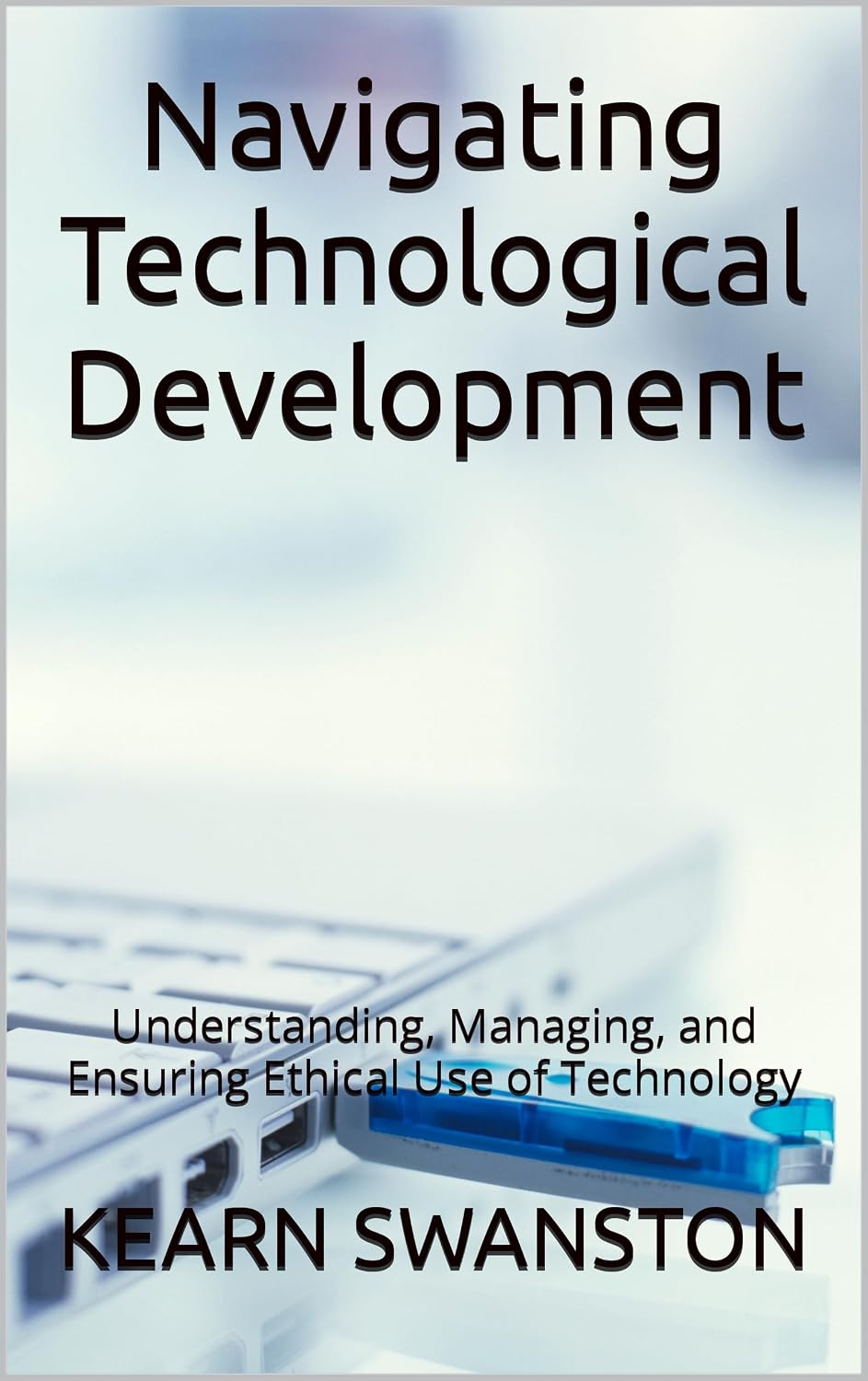 Navigating Technological Developmentew : Understanding, Managing, and ...