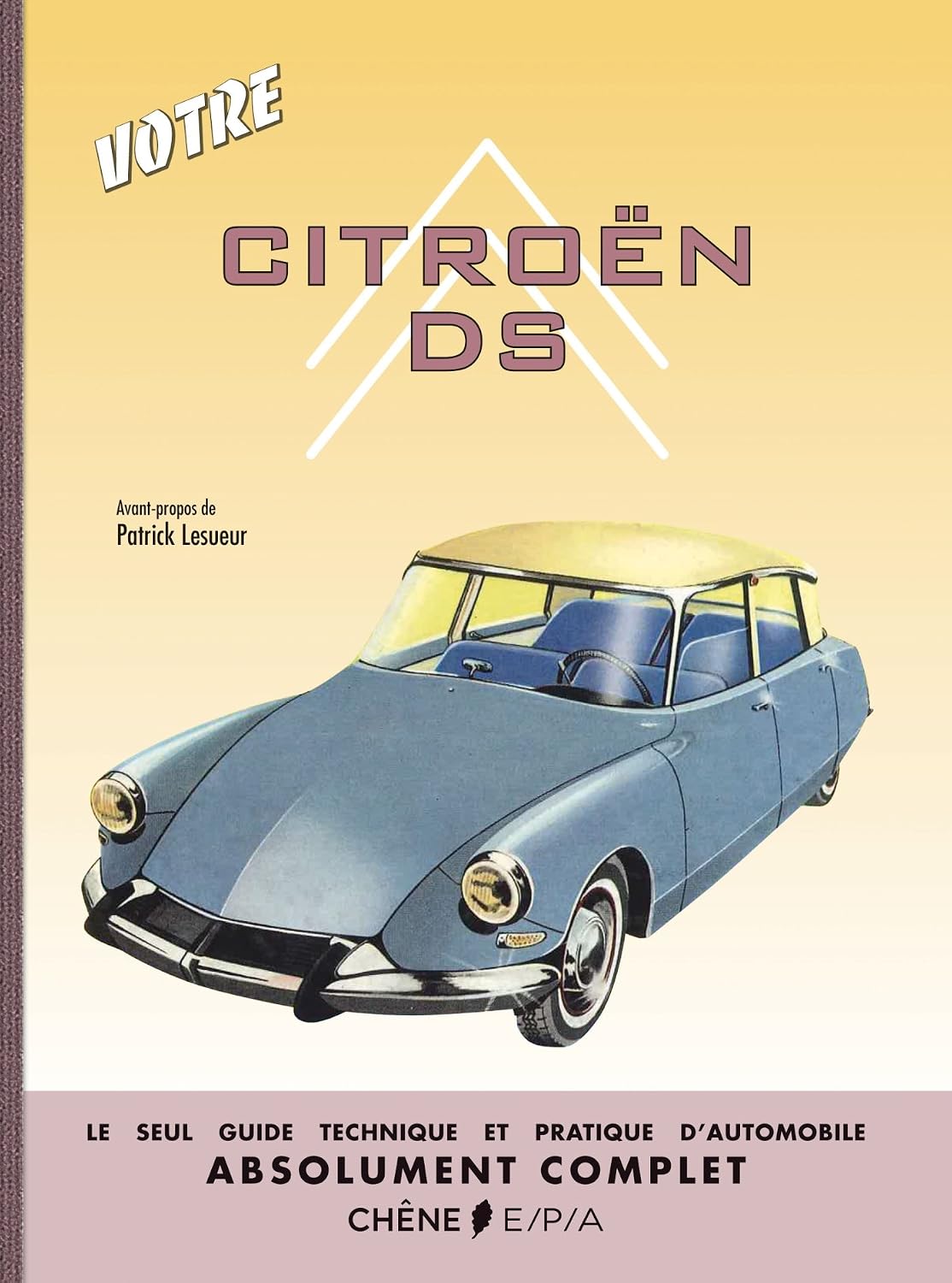 Amazon.com: Votre Citroën DS: 9782851207616: Patrick Lesueur: Books