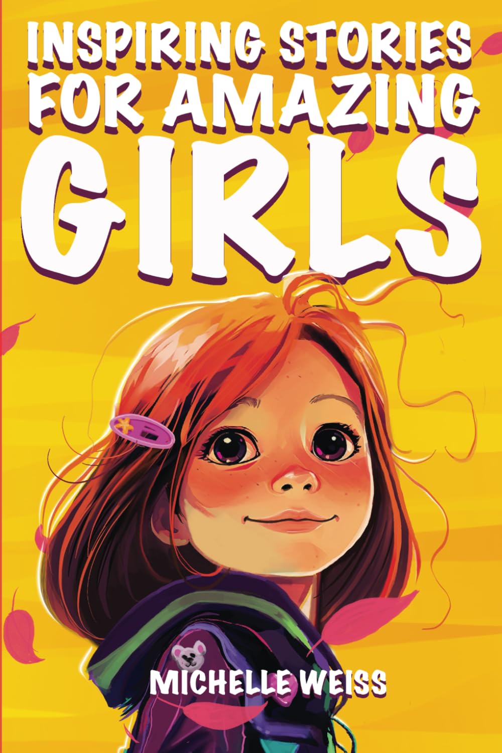 Inspiring Stories for Amazing Girls: A Motivational & Empowering Book ...
