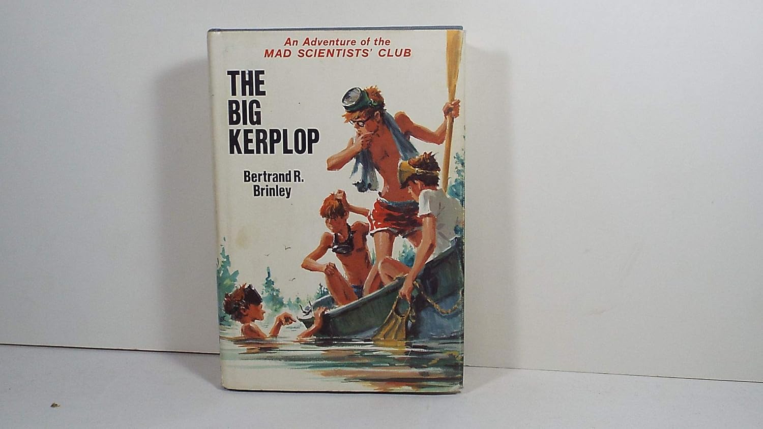 The Big Kerplop; A Mad Scientists' Club Adventure: Brinley, Bertrand R ...