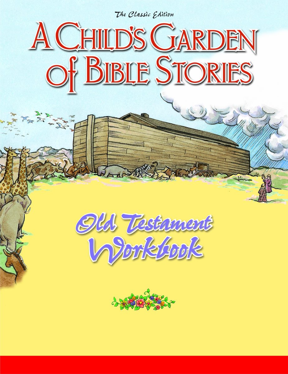 A Child's Garden Of Bible Stories: Old Testament: Primary Level: The ...
