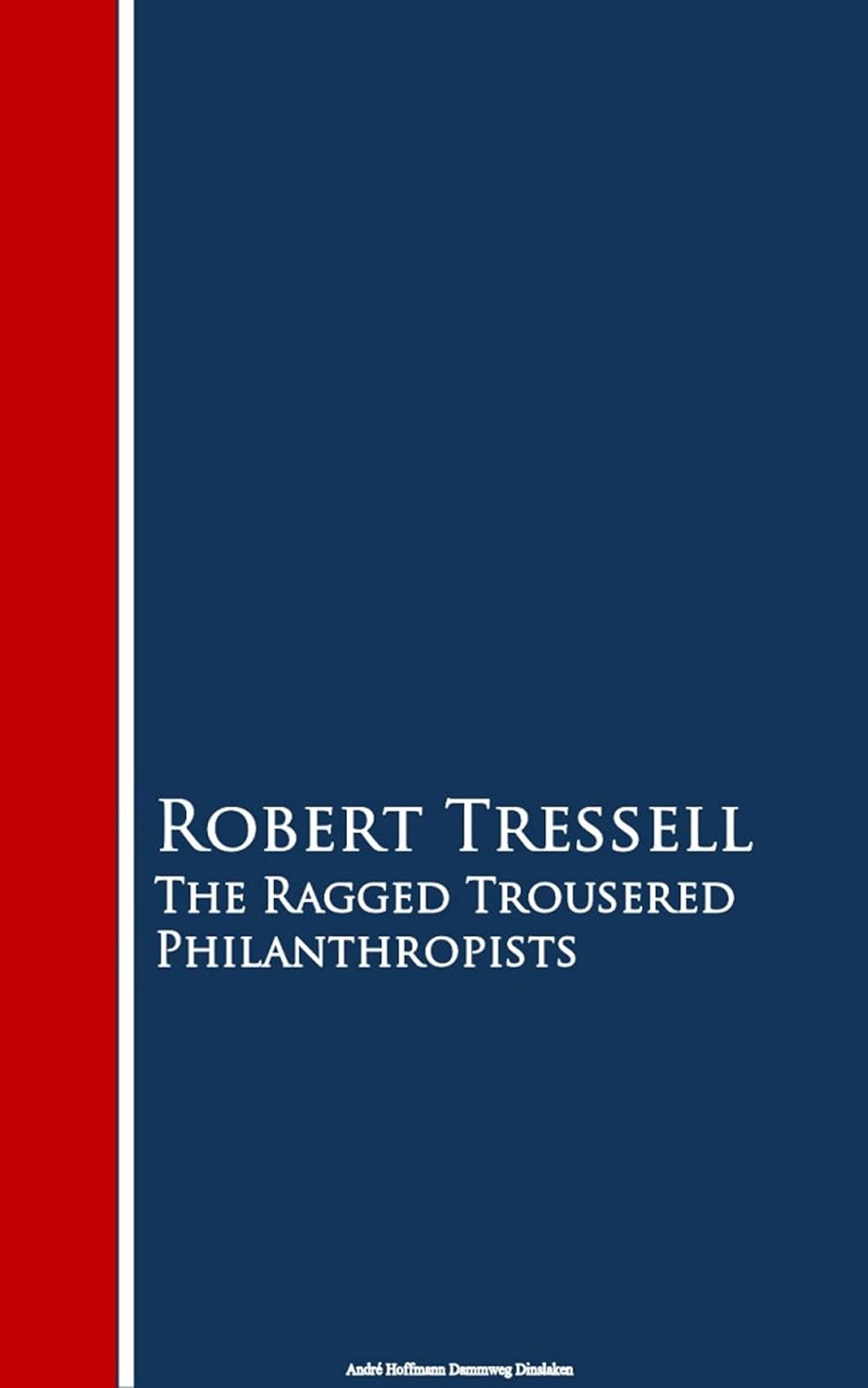 The Ragged Trousered Philanthropists eBook : Tressell, Robert: Amazon ...