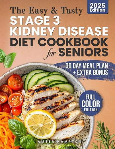 The Easy and Tasty Stage 3 Kidney Disease Diet Cookbook for Seniors ...