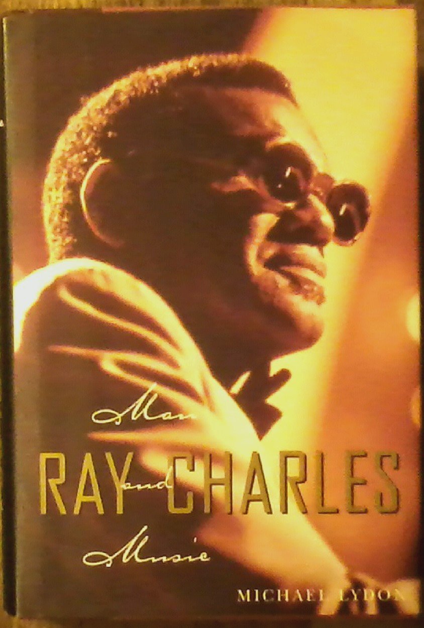 Ray Charles: Man and Music: Michael Lydon: 9780756758257: Amazon.com: Books