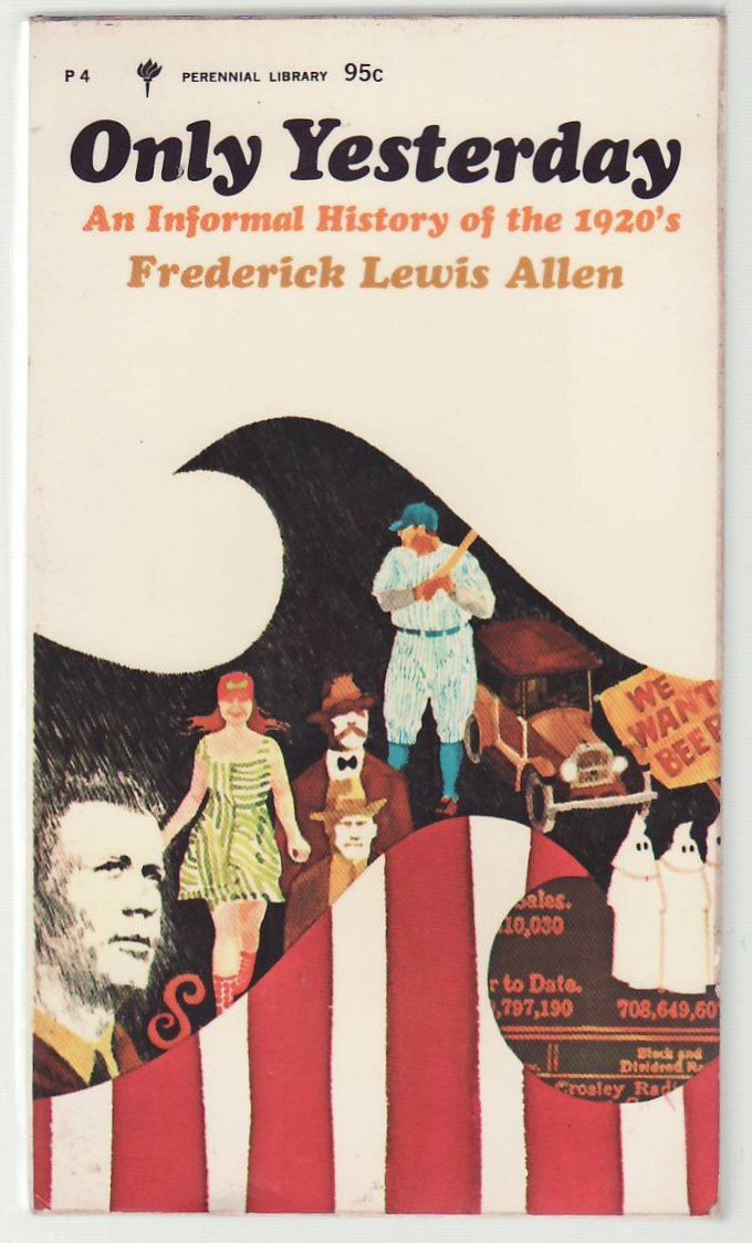 Only Yesterday An Informal History of the 1920's: Allen Frederick Lewis ...