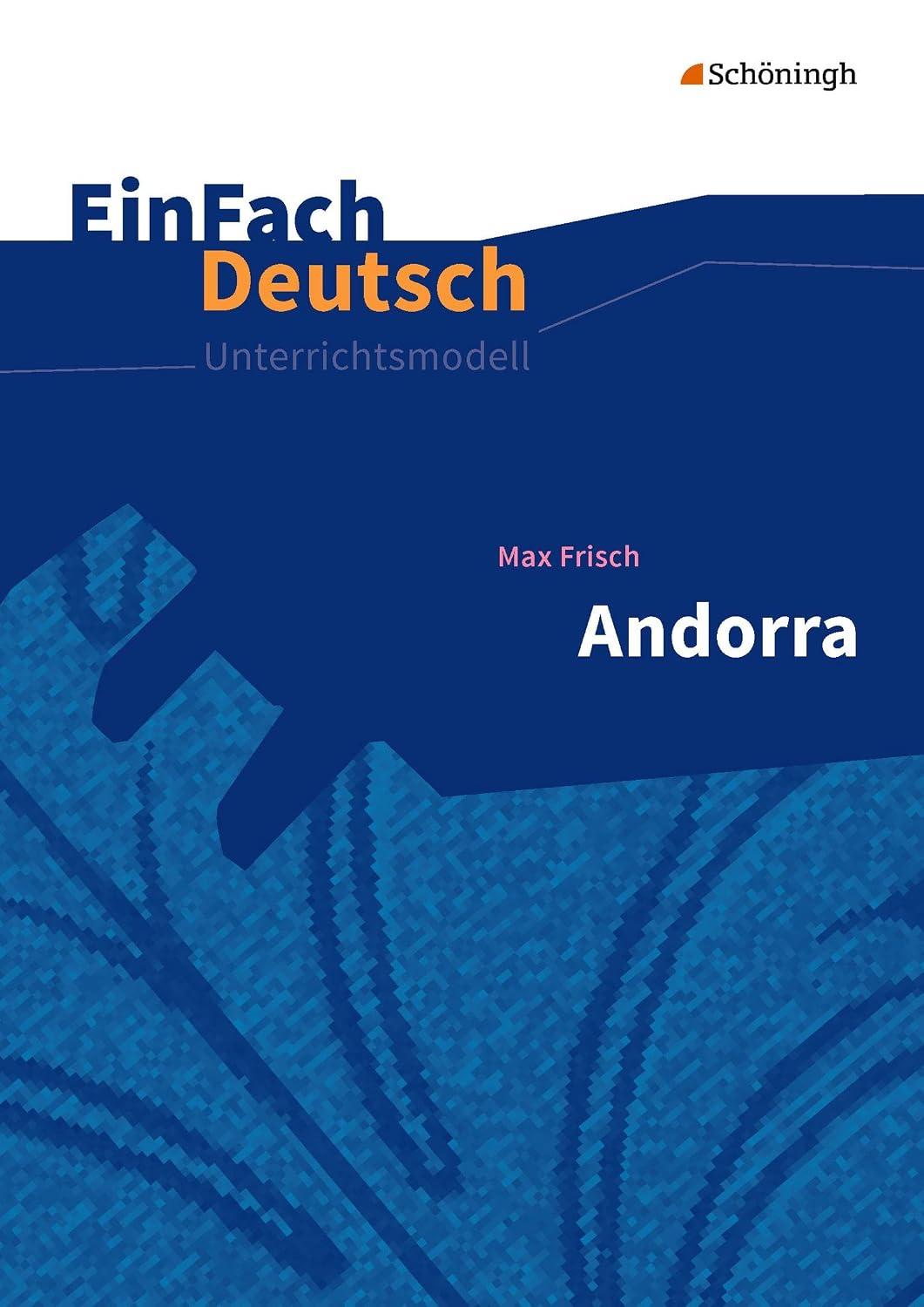 Andorra - Neubearbeitung. EinFach Deutsch Unterrichtsmodelle: Klassen 8 ...