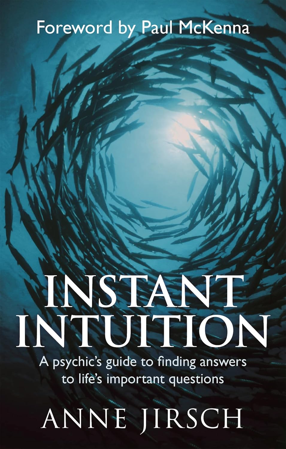 Instant Intuition: A psychic's guide to finding answers to life's ...
