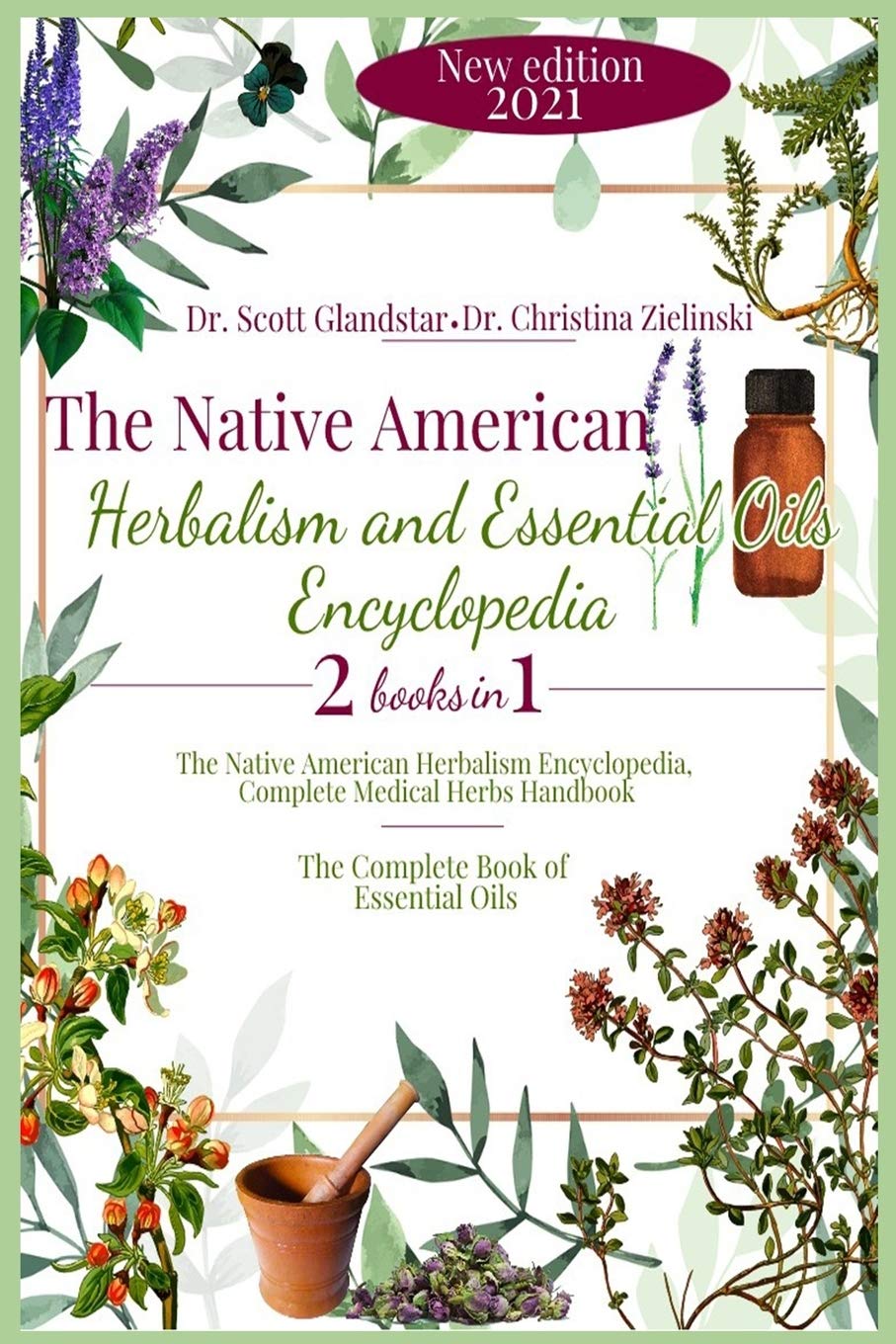 The Native American Herbalism and Essential Oils Encyclopedia: 2 Books ...