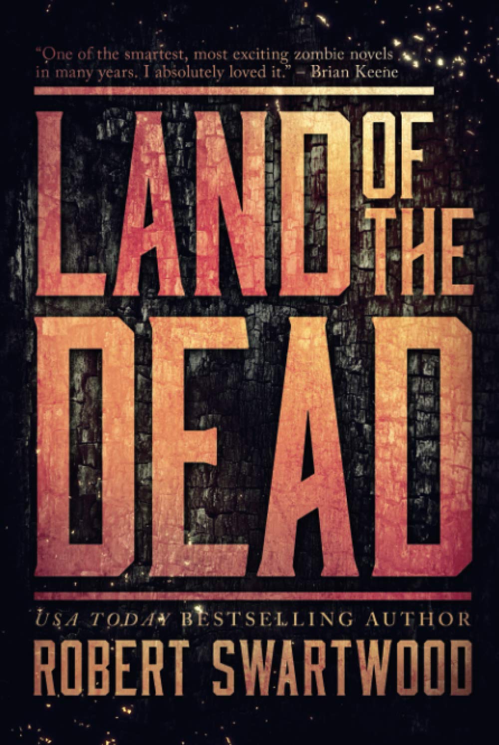 Land of the Dead: Swartwood, Robert: 9781945819230: Amazon.com: Books