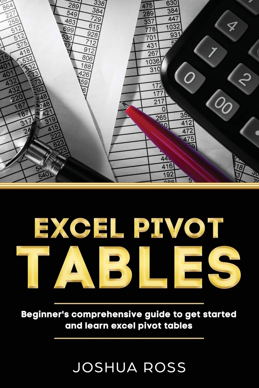 Buy Excel Pivot Tables: Comprehensive Beginners Guide To Get Started and Learn Excel Pivot ...