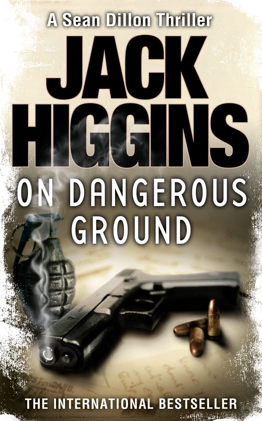 On Dangerous Ground. Jack Higgins: Book 3 (Sean Dillon Series): Amazon ...