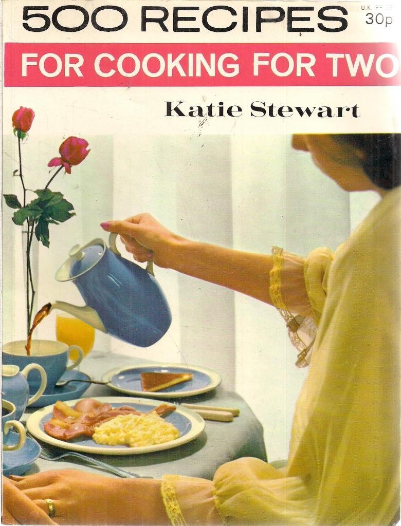 Cooking for Two (500 Recipes): Katie Stewart: 9780600317074: Amazon.com ...