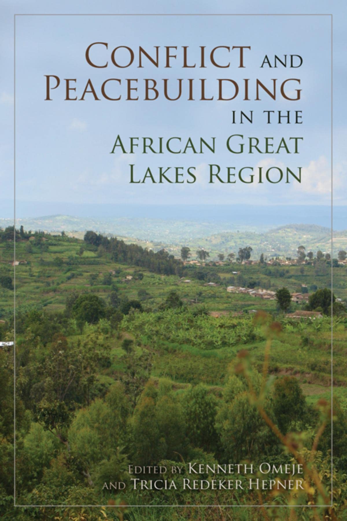 Conflict and Peacebuilding in the African Great Lakes Region: Omeje ...