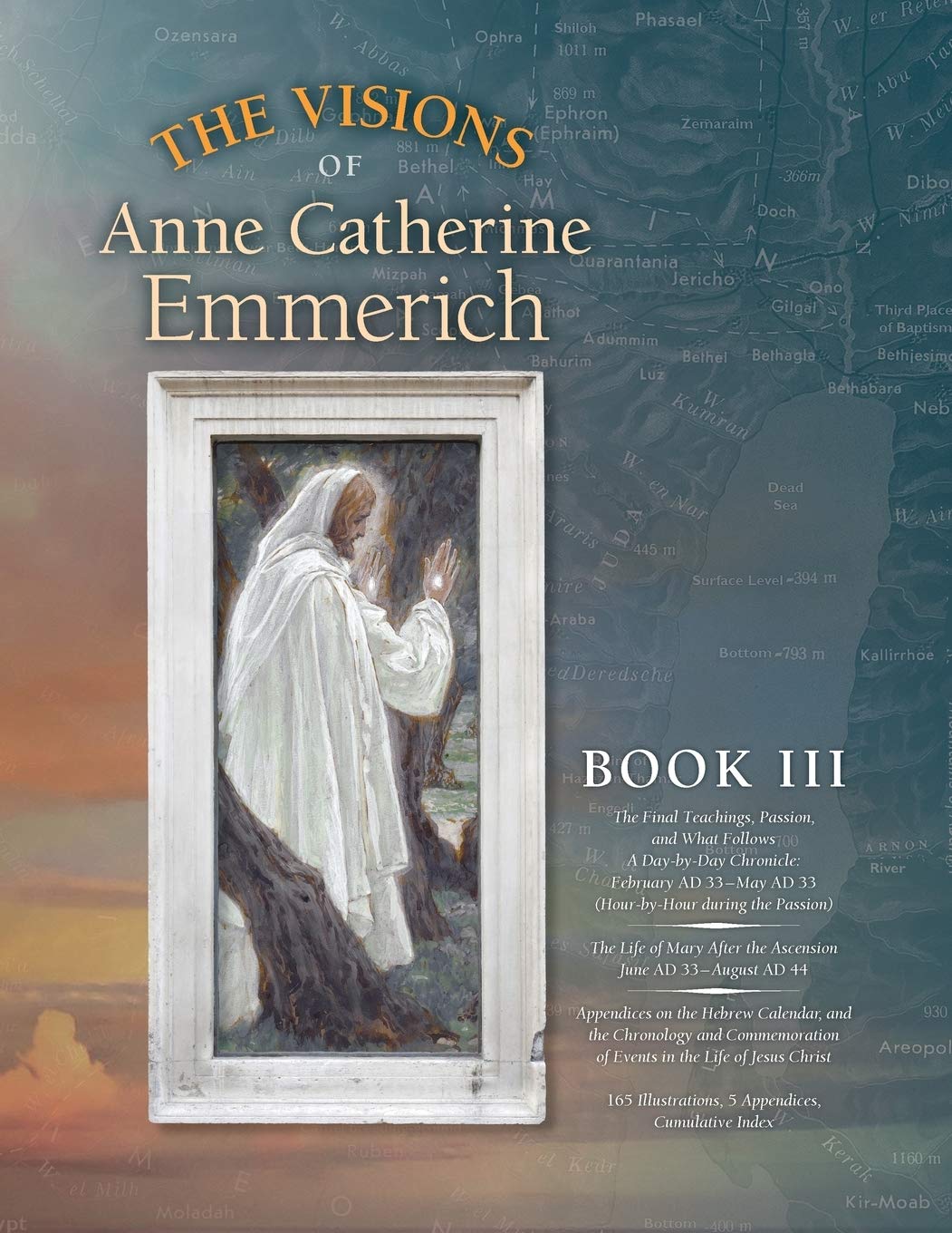 Amazon.com: The Visions of Anne Catherine Emmerich (Deluxe Edition), Book III: The Final ...