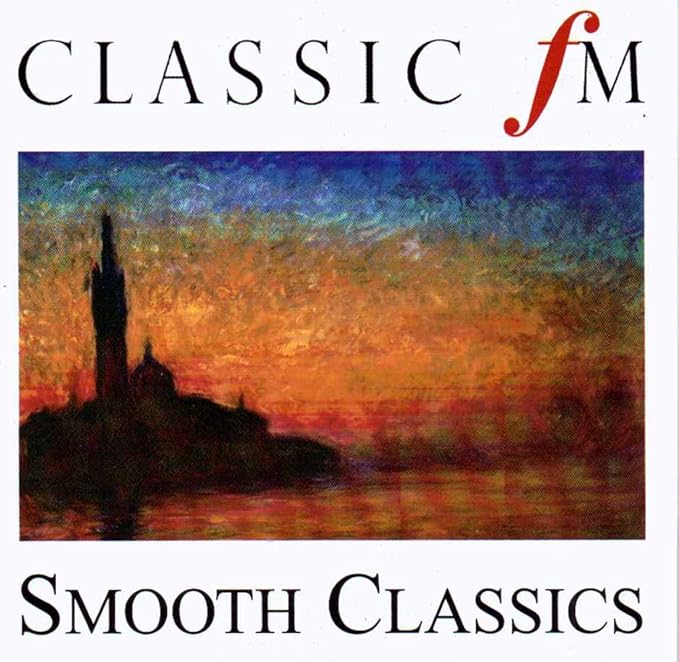 Classic FM Smooth Classics: Amazon.co.uk: CDs & Vinyl