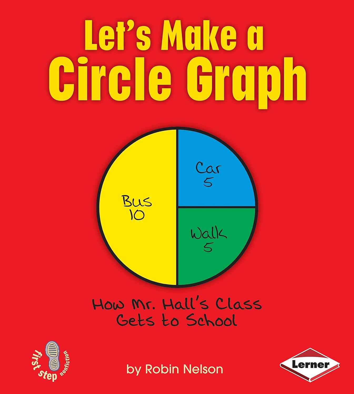 Let's Make a Circle Graph (First Step Nonfiction ― Graph It!): Nelson ...