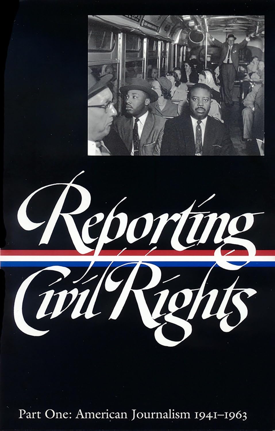 Reporting Civil Rights Vol. 1 (LOA #137): American Journalism 1941-1963 ...